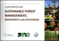 Sustainable forest management, biodiversity and livelihoods : a good ...